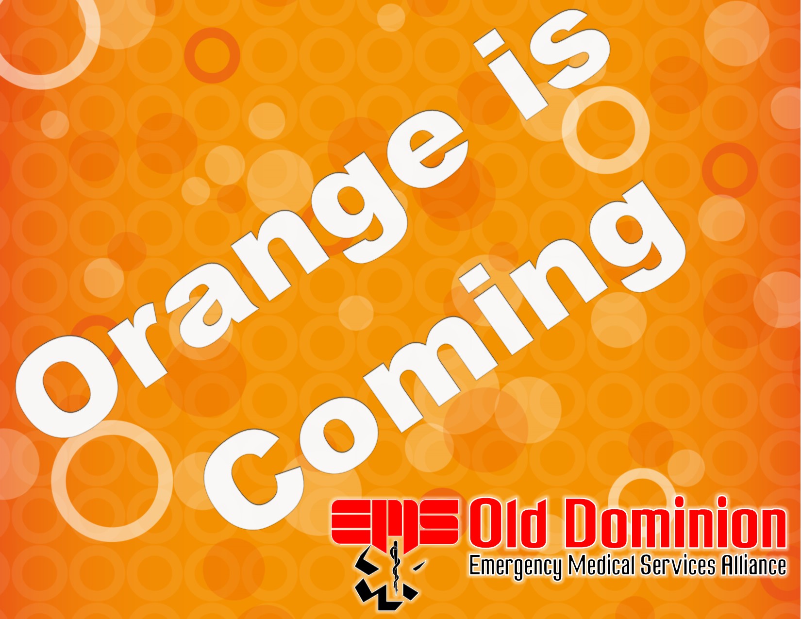 Orange Is Coming – Old Dominion EMS Alliance, Inc.